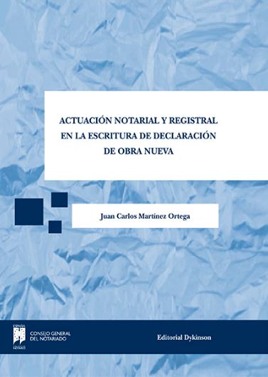 ACTUACION NOTARIAL Y REGISTRAL EN LA ESCRITURA DE DECLARACION DE OBRA NUEVA | TERAN LIBROS